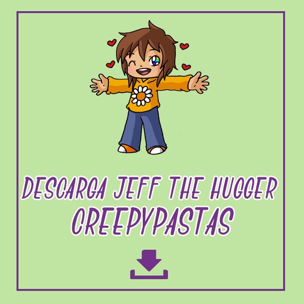 jeff the hugger para descargar - Dibujando con Vani